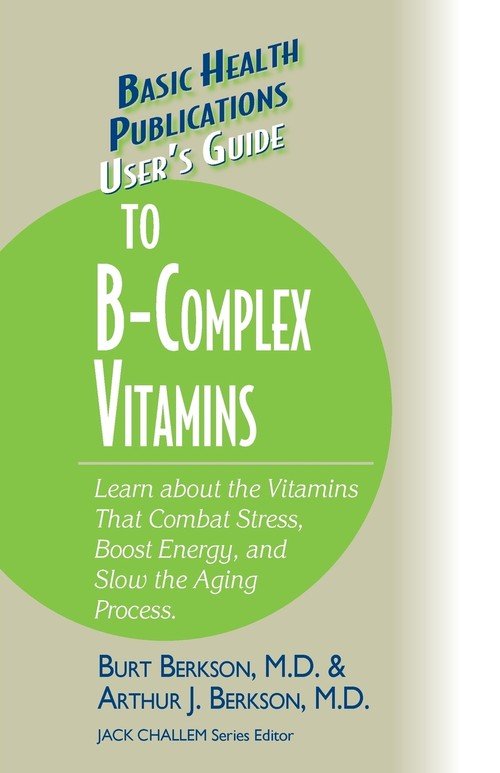 User's Guide to the B-Complex Vitamins - Burt Berkson | Książka w Empik