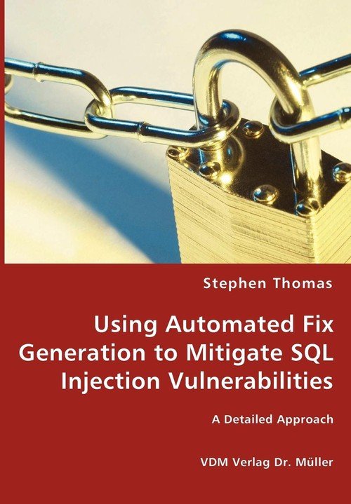 Using Automated Fix Generation To Mitigate Sql Injection Vulnerabilities Thomas Stephen