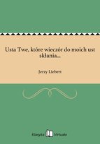 Usta Twe, które wieczór do moich ust skłania... - ebook epub - Liebert ...