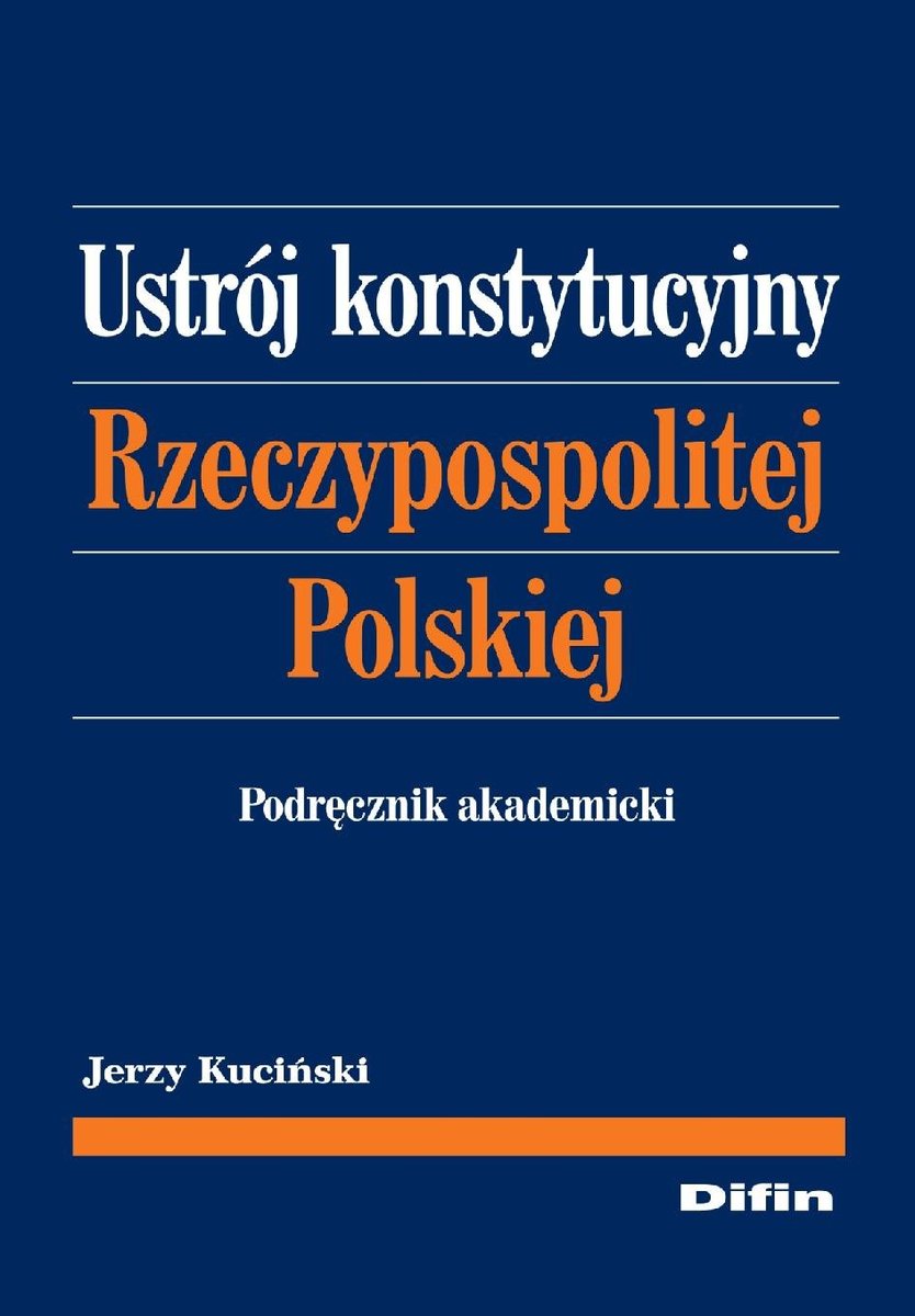 Ustrój konstytucyjny Rzeczypospolitej Polskiej. Podręcznik akademicki ...