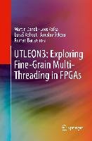 UTLEON3: Exploring Fine-Grain Multi-Threading in FPGAs - Bartosinski Roman | Książka w Empik
