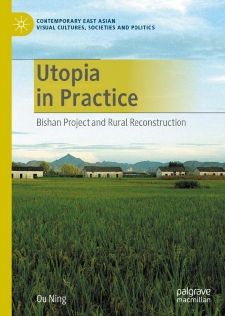 Utopia in Practice. Bishan Project and Rural Reconstruction - Ou Ning ...