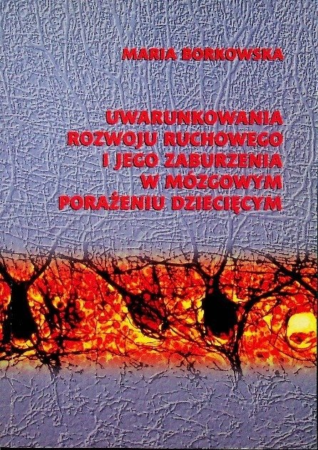 Uwarunkowania rozwoju ruchowego i jego zaburzenia w mózgowym porazeniu ...
