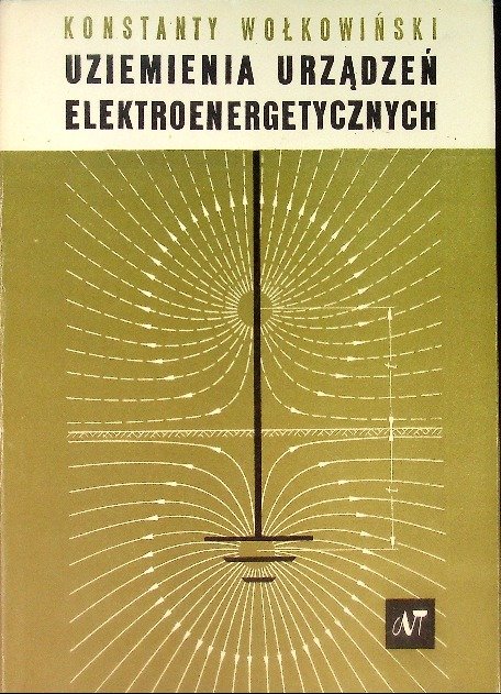 Uziemienia urządzeń elektroenergetycznych - Opracowanie zbiorowe | Książka w Empik