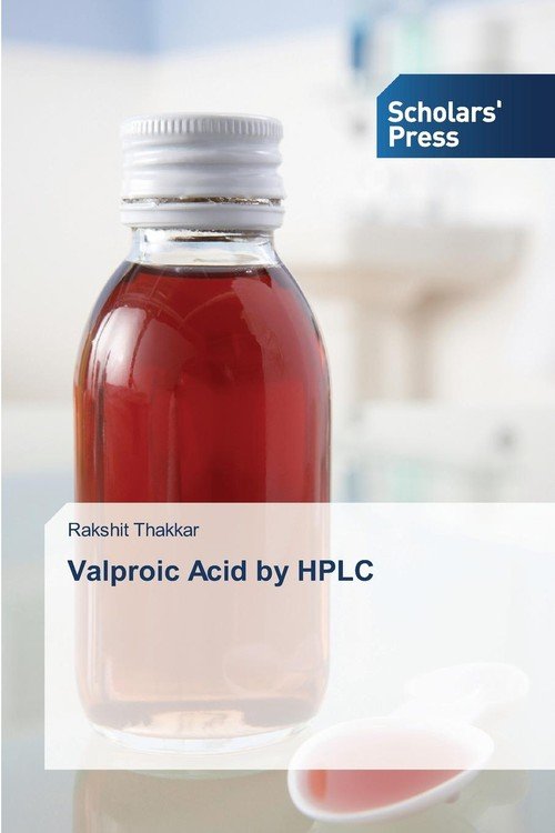Valproic Acid by HPLC - Thakkar Rakshit | Książka w Empik