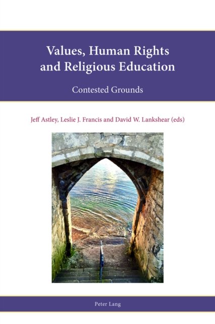 Values, Human Rights and Religious Education: Contested Grounds ...