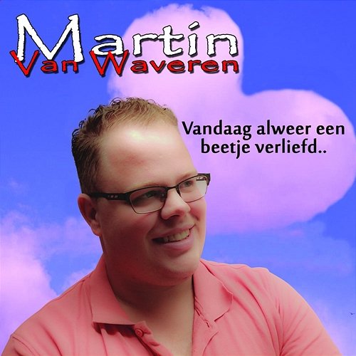 Vandaag Alweer Een Beetje Verliefd - Martin van Waveren | Muzyka, mp3 ...