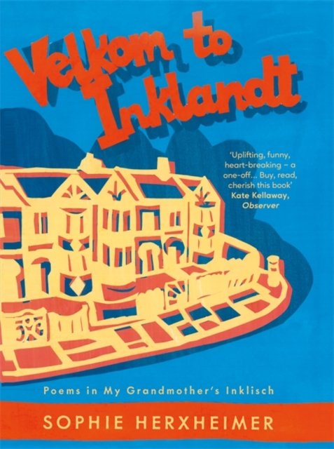 Velkom to Inklandt: Poems in my grandmothers Inklisch - Sophie ...