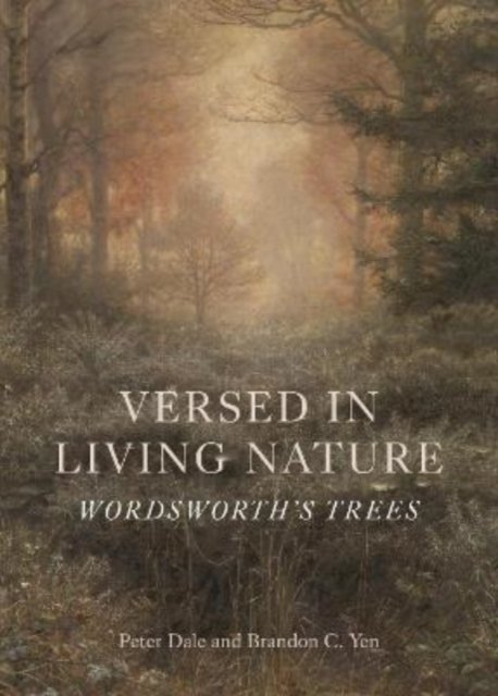 Versed in Living Nature: Wordsworth's Trees - Peter Dale | Książka w Empik