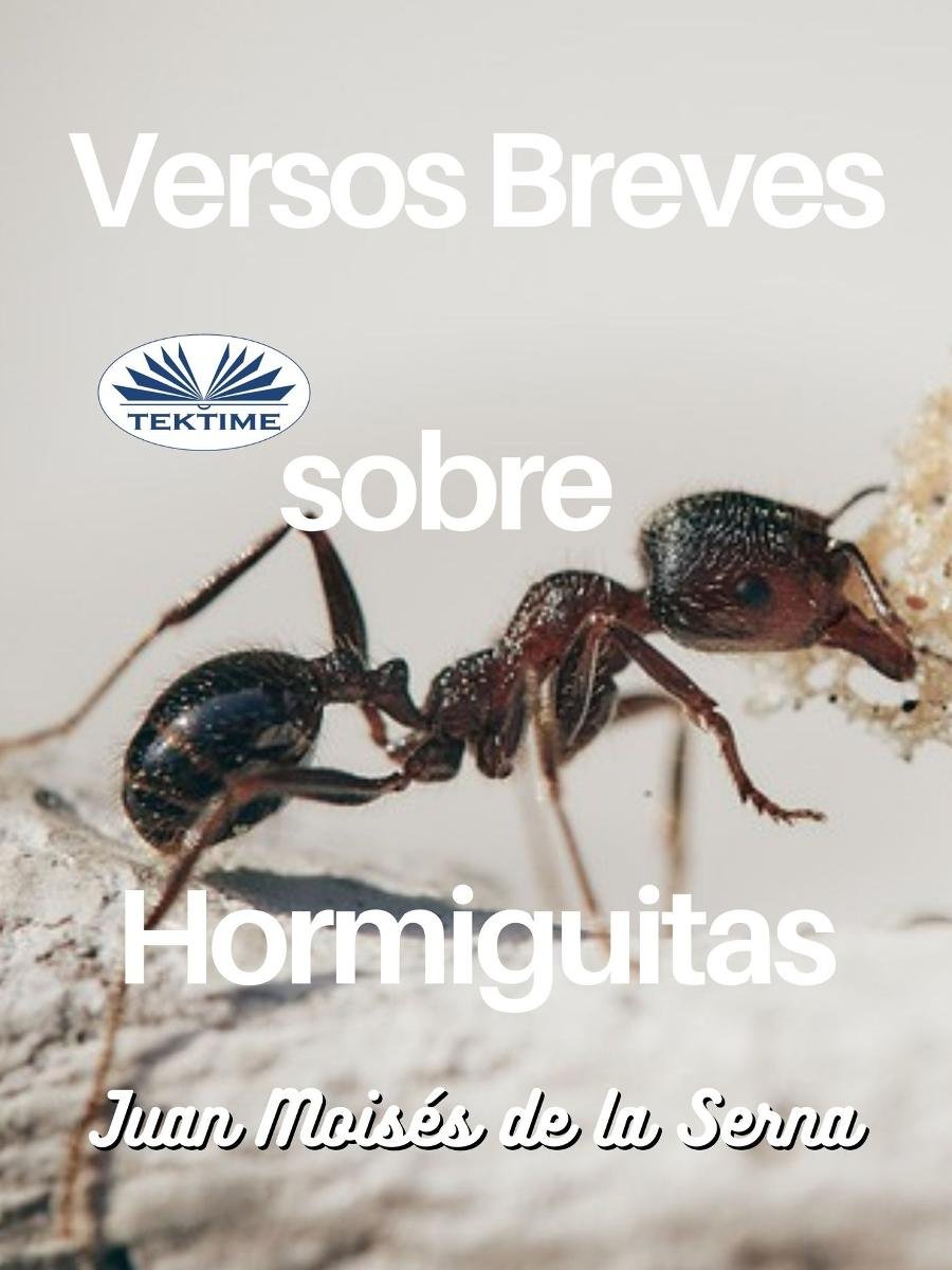 Versos Breves Sobre Hormiguitas - ebook epub - Juan Moises de la Serna ...