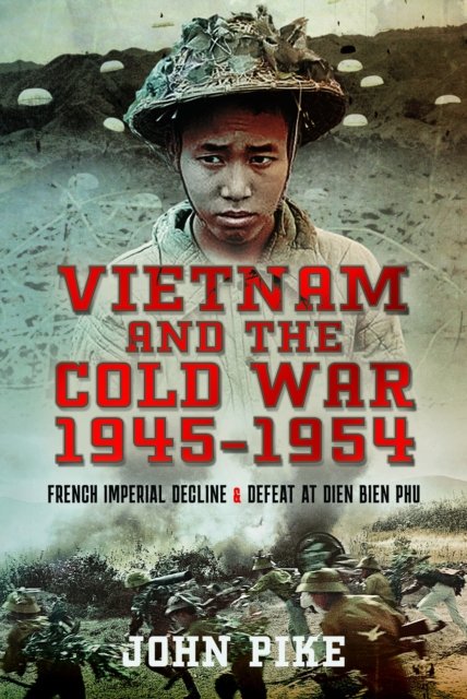 Vietnam and the Cold War 1945-1954 - John Pike | Książka w Empik
