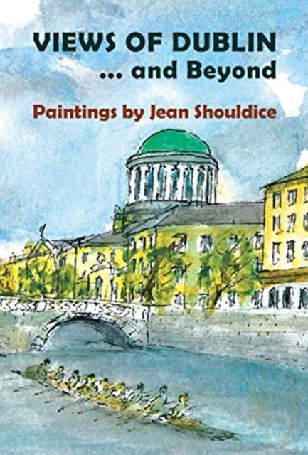 Views of Dublin... and Beyond: Paintings by Jean Shouldice - Jean ...