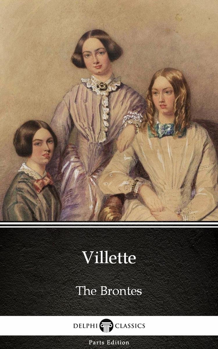 Villette by Charlotte Bronte (Illustrated) - ebook epub - Bronte ...