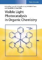 Visible Light Photocatalysis in Organic Chemistry - Wiley Vch Verlag ...