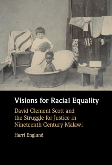 Visions for Racial Equality: David Clement Scott and the Struggle for ...