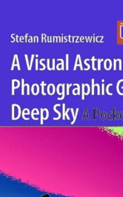 Visual Astronomer's Photographic Guide to the Deep Sky [DRM] - ebook ...
