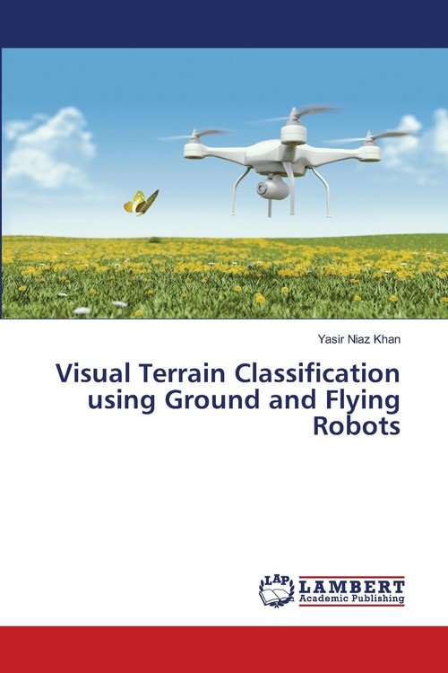 Visual Terrain Classification Using Ground And Flying Robots Khan Yasir Niaz Książka W Empik