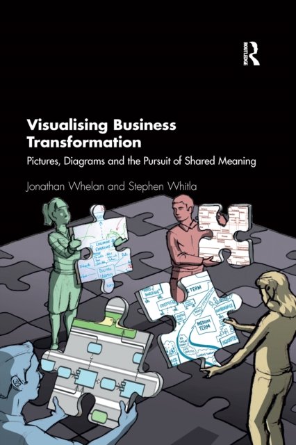 Visualising Business Transformation: Pictures, Diagrams and the Pursuit ...
