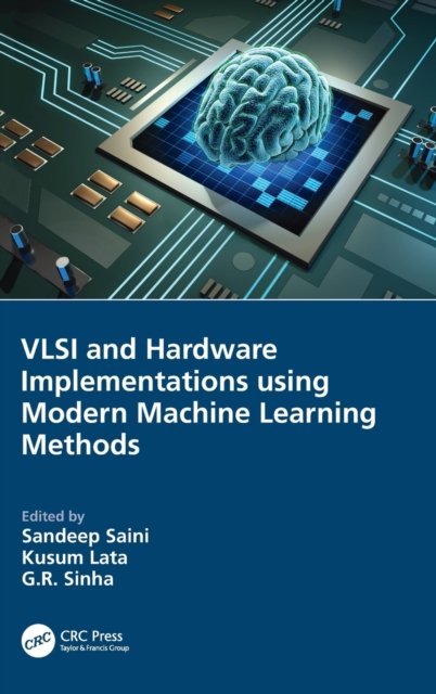 VLSI and Hardware Implementations using Modern Machine Learning Methods - Opracowanie zbiorowe ...