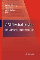 VLSI Physical Design: From Graph Partitioning to Timing Closure - Hu ...