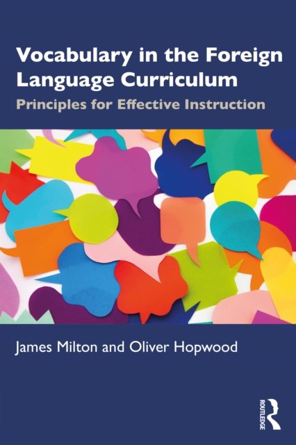 Vocabulary in the Foreign Language Curriculum: Principles for Effective ...