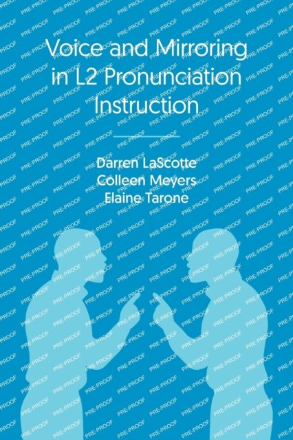 Voice and Mirroring in L2 Pronunciation Instruction - Darren Lascotte ...