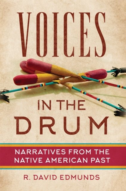 Voices in the Drum: Narratives from the Native American Past ...