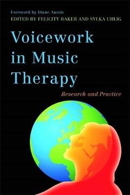 Voicework in Music Therapy - Felicity Baker | Książka w Empik