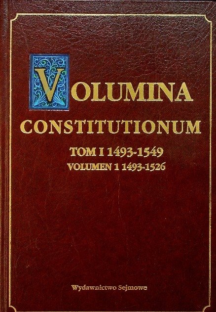 Volumina Constitutionum Tom 1 1493 - 1549 - Opracowanie zbiorowe ...