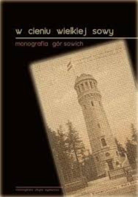 W cieniu wielkiej sowy Monografia gór sowich - Przerwa Tomasz | Książka ...