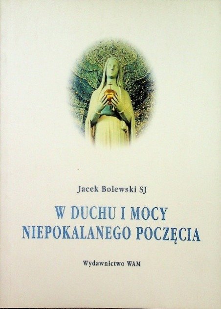 W duchu i mocy niepokalanego poczęcia - W opisie | Książka w Empik