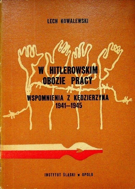 W Hitlerowski obozie pracy Wspomnienia z Kędzierzyna 1941 - 1945 - Opracowanie zbiorowe ...