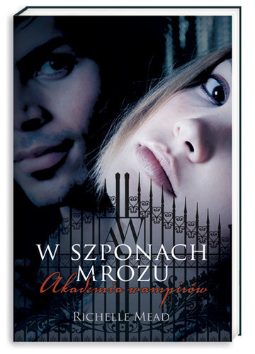 W szponach mrozu. Akademia wampirów. Tom 2 - Mead Richelle | Książka w ...