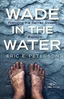 Wade in the Water - Peterson Eric E. | Książka w Empik