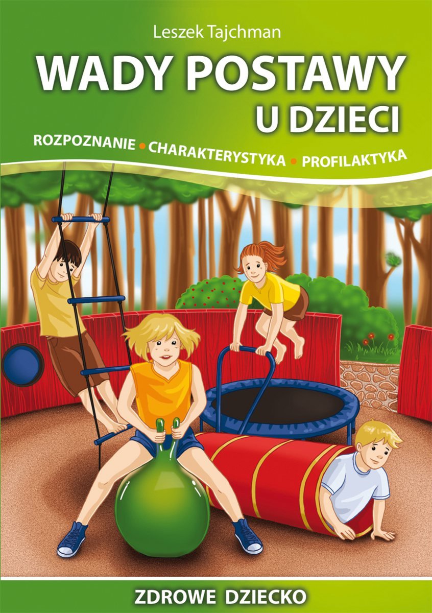 Wady postawy u dzieci. Rozpoznanie, charakterystyka, profilaktyka - ebook PDF - Tajchman Leszek ...