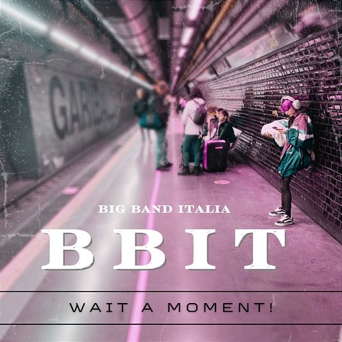 Wait a Moment! - BBIT Big Band Italia | Muzyka, mp3 Sklep EMPIK.COM