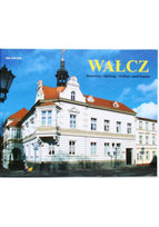 Wałcz dawniej i dzisiaj - Opracowanie zbiorowe | Książka w Empik