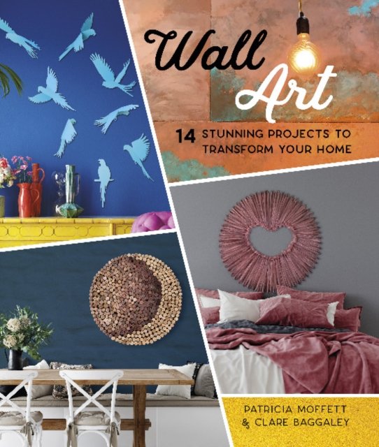 Wall Art: 14 Stunning Feature Wall Projects to Transform Your Home ...