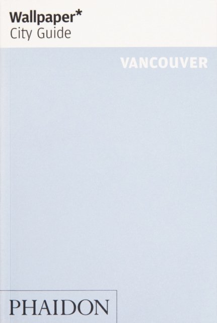 Wallpaper* City Guide Vancouver - Opracowanie zbiorowe | Książka w Empik