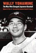 Wally Yonamine: The Man Who Changed Japanese Baseball - Fitts Robert K. | Książka w Empik