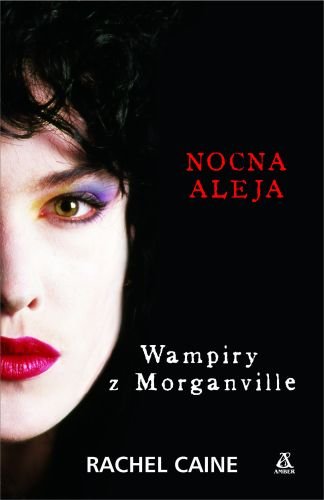 Wampiry z Morganville. Księga 3. Nocna Aleja - Caine Rachel | Książka w ...