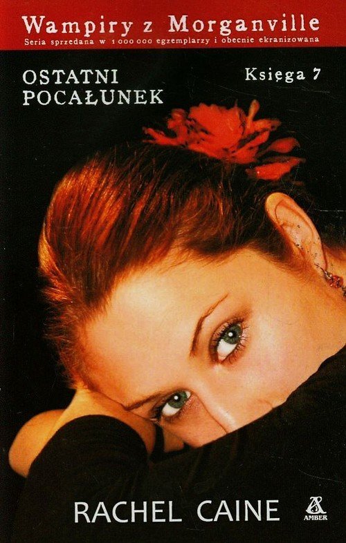 Wampiry z Morganville. Księga 7. Ostatni pocałunek - Caine Rachel ...