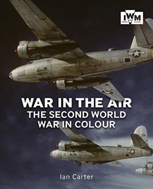 War In The Air: The Second World War in Colour - Ian Carter | Książka w ...
