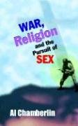 War, Religion and the Pursuit of Sex - Chamberlin Al | Książka w Empik