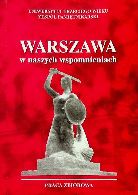 Warszawa w naszych wspomnieniach - W opisie | Książka w Empik