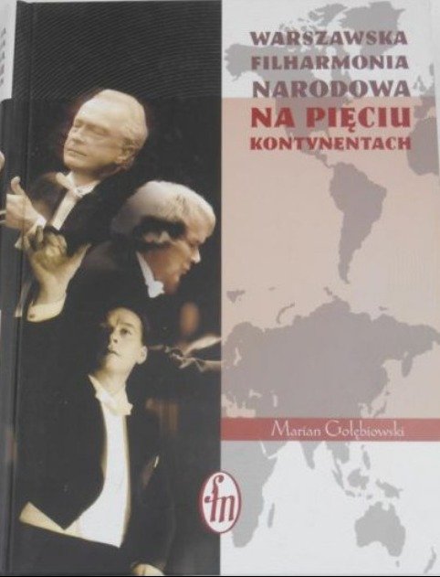 Warszawska Filharmonia Narodowa na pięciu kontynentach - W opisie ...