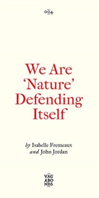 We Are Nature Defending Itself: Entangling Art, Activism and Autonomous ...