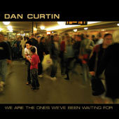 We Are The Ones We'Ve Been Waiting For - Curtin Dan | Muzyka Sklep ...