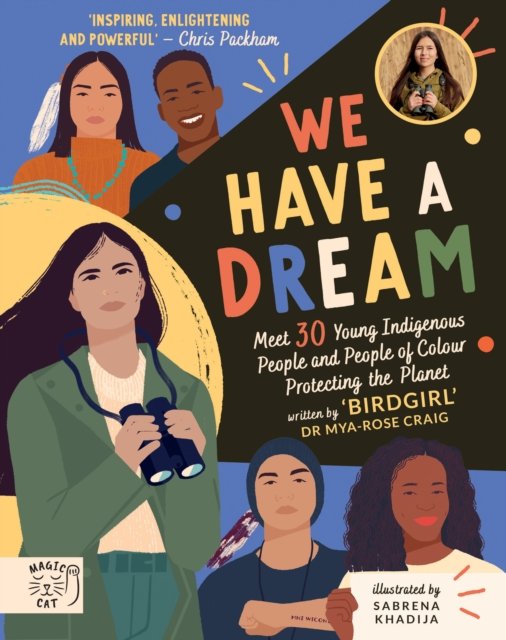 We Have a Dream: Meet 30 Young Indigenous People and People of Colour ...