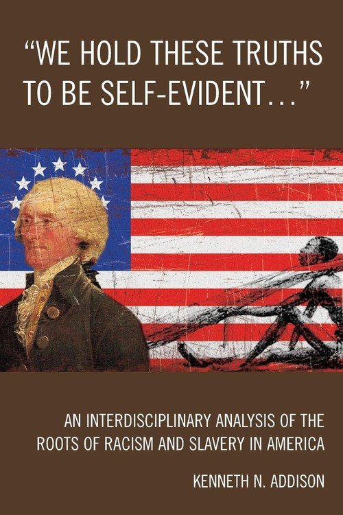 'We Hold These Truths to Be Self-Evident...' - Addison Kenneth N ...